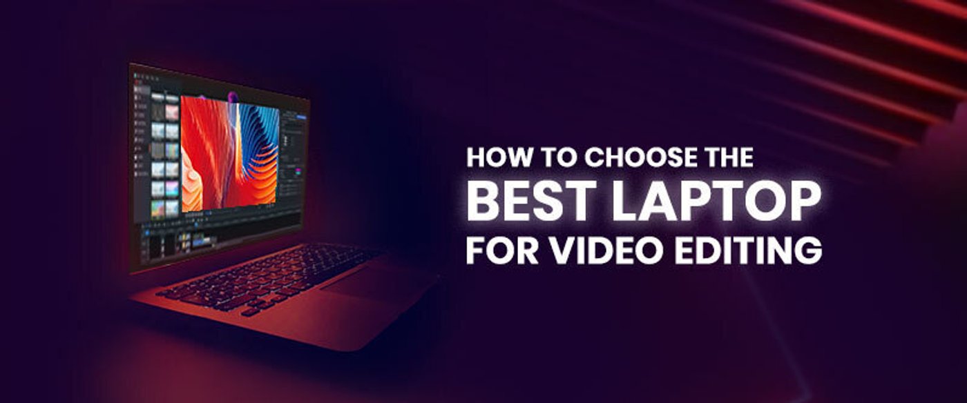 Best Laptop for Video Editing- High Performance, Budget options